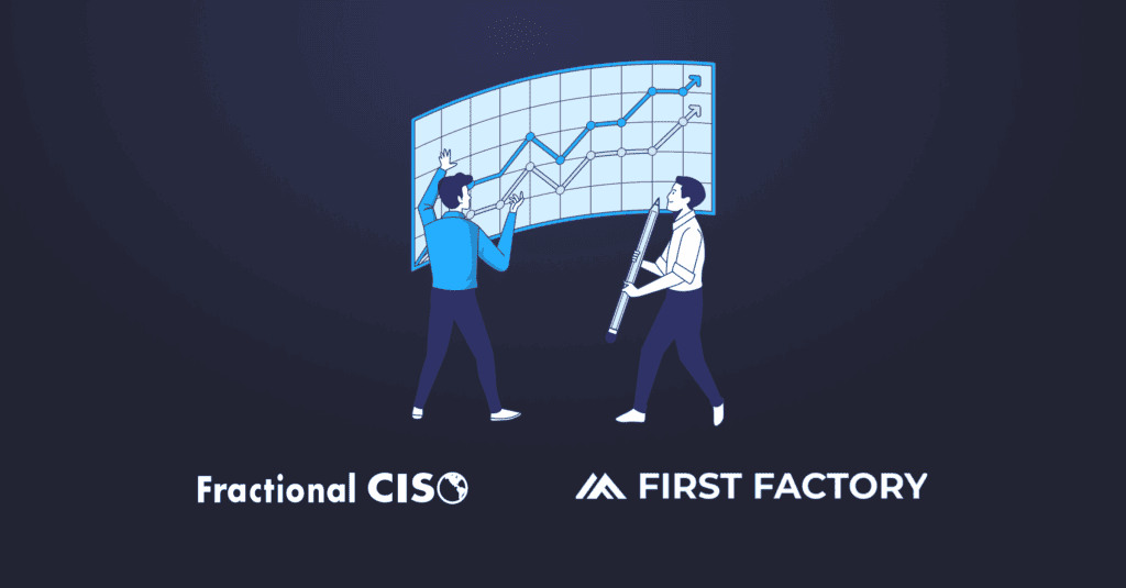 First Factory Case Study: Scaling with Fractional CISO